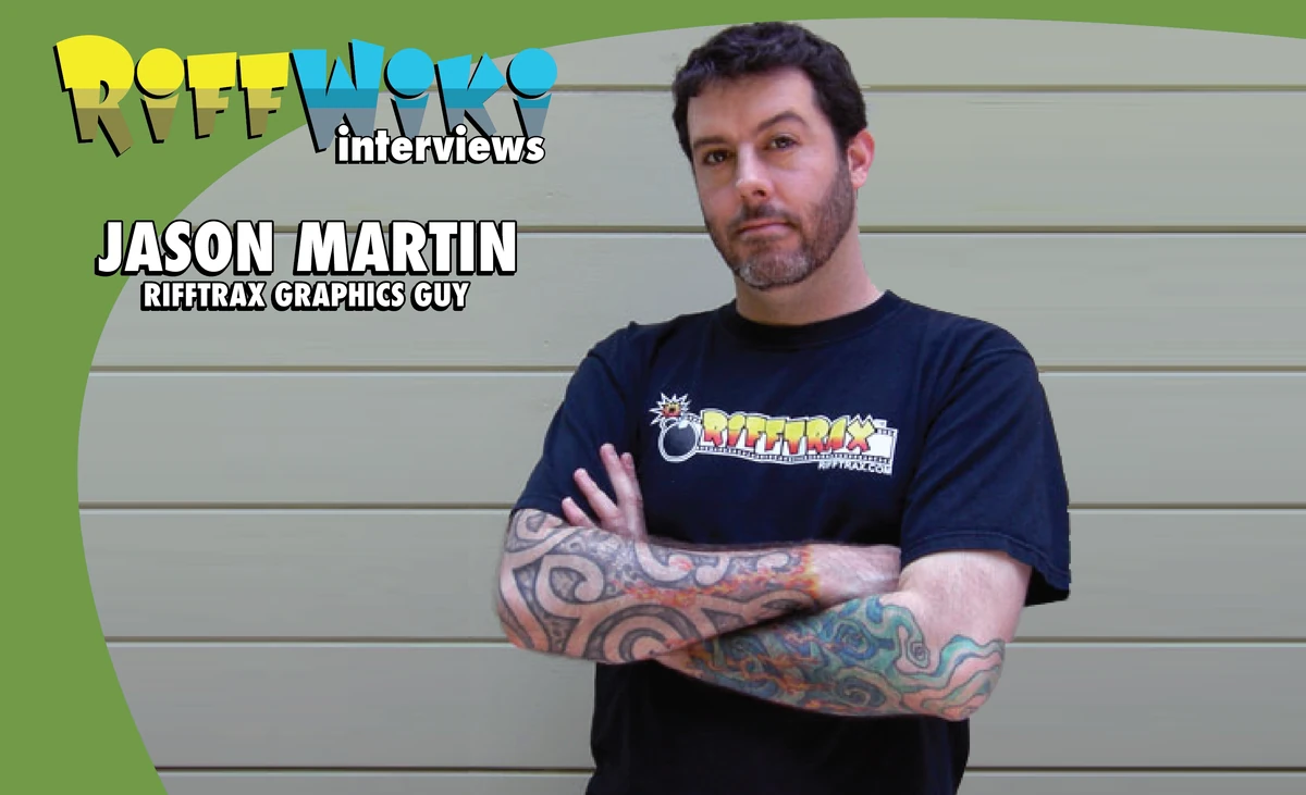 RiffWiki Interviews: Jason Martin - RiffTrax Graphics Guy | RiffTrax Wiki | Fandom