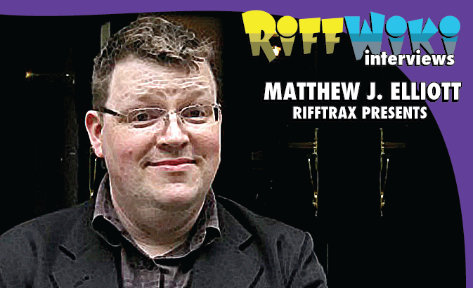 RiffWiki Interviews: Matthew J. Elliott - RiffTrax Presents | RiffTrax ...