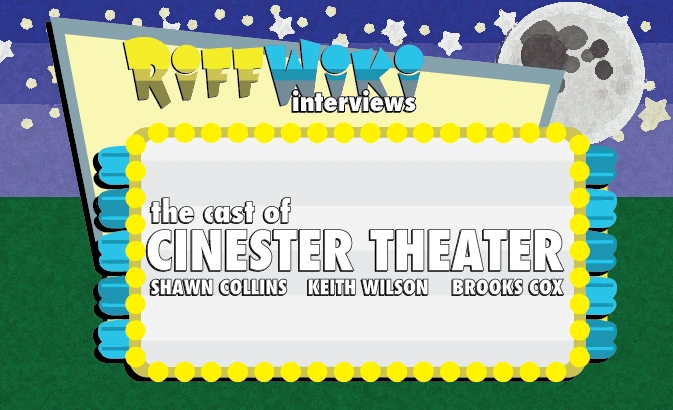 RiffWiki Interviews: The Cast of Cinester Theater | RiffTrax Wiki | Fandom