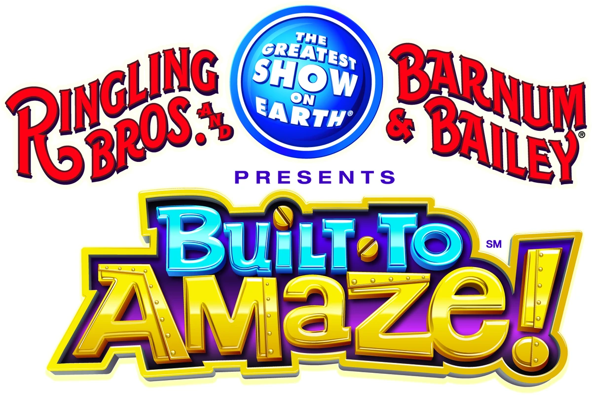 Ringling Brothers and Barnum and Bailey Presents Built To Amaze ...
