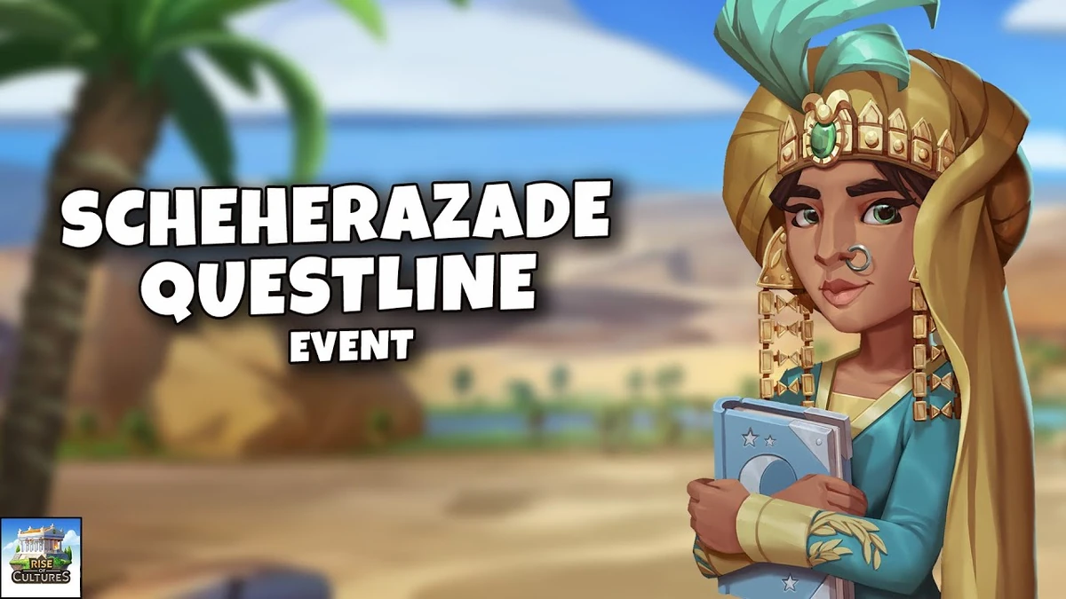 Events/Scheherazade | Rise of Cultures Wiki | Fandom