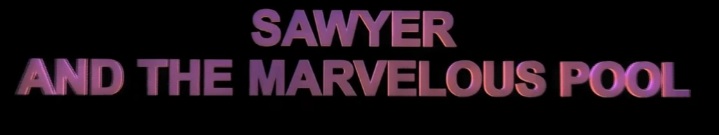 Sawyer And The Marvelous Pool | Road Rangers Wiki | Fandom