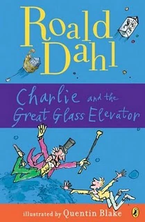 Charlie and the Great Glass Elevator | Roald Dahl Pedia Wiki | Fandom