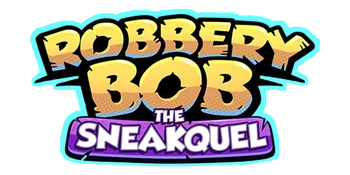 Robbery Bob: The Sneakquel | Robbery Bob Wiki | Fandom