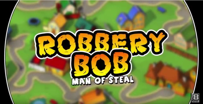 Robbery Bob: Man of Steal | Robbery Bob Wiki | Fandom