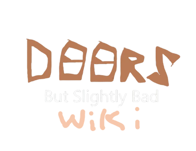 Roblox DOORS but Slightly Bad Wiki | Fandom