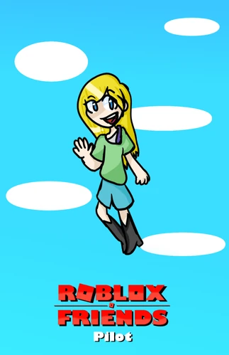 Pilot | Roblox Friends Wiki | Fandom
