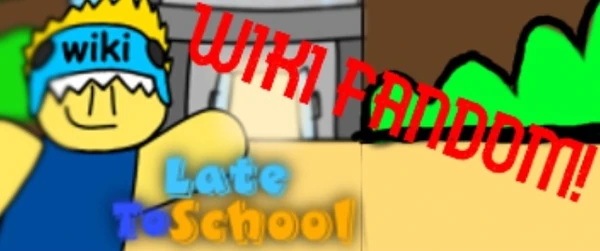 ROBLOX Late To School Wiki | Fandom