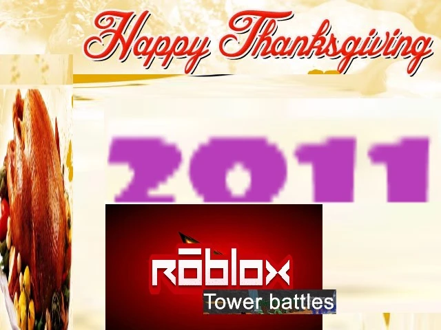 Thanksgiving 2011 | Roblox Tower Battles (Fan Ideas) Wiki | Fandom