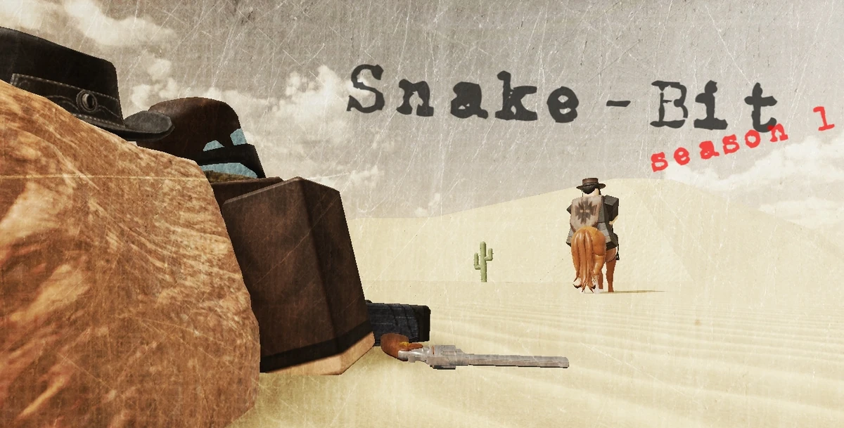 Season 1 (Snake-bit) | ROBLOX Cinematic Universe Wiki | Fandom