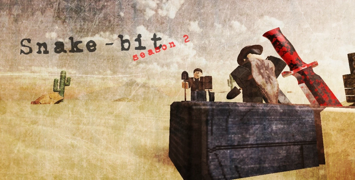 Season 2 (Snake-bit) | ROBLOX Cinematic Universe Wiki | Fandom