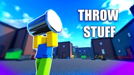 Throw Stuff | Roblox Wiki | Fandom