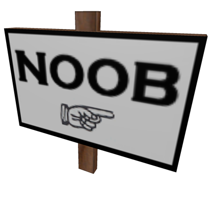 Noob Sign | Roblox Wiki | Fandom