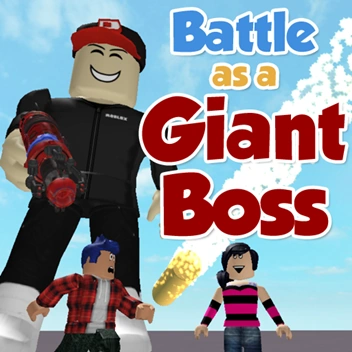 Battle As A Giant Boss | Wiki Roblox | Fandom
