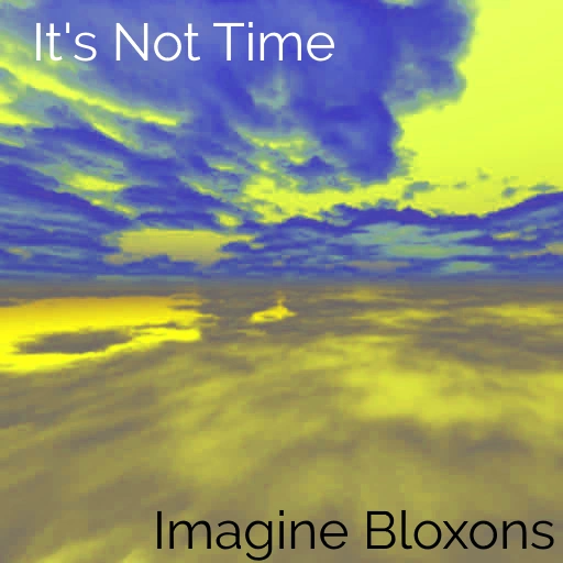 It's Not Time EP | Robloxiapedia | Fandom