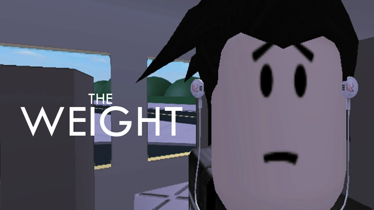 The Weight | ROBLOX Film Wiki | Fandom