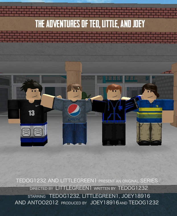 The Adventures Of Ted Little and Joey (Series) | ROBLOX Film Wiki | Fandom