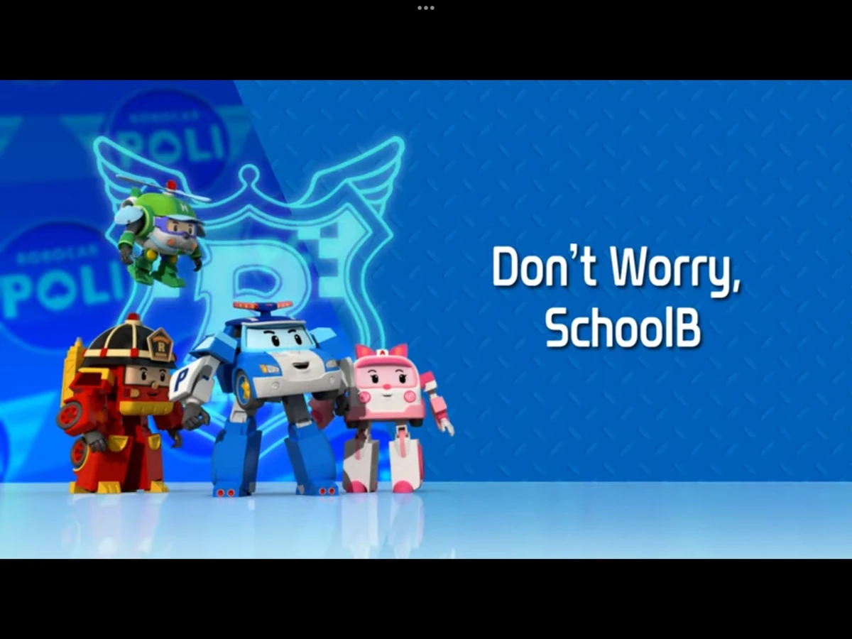 Dont Worry, SchoolB | Robocar Poli Wiki | Fandom