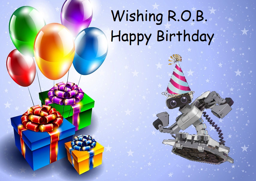 Wishing R.O.B. Happy Birthday | Robotic Operating Buddy Wiki | Fandom