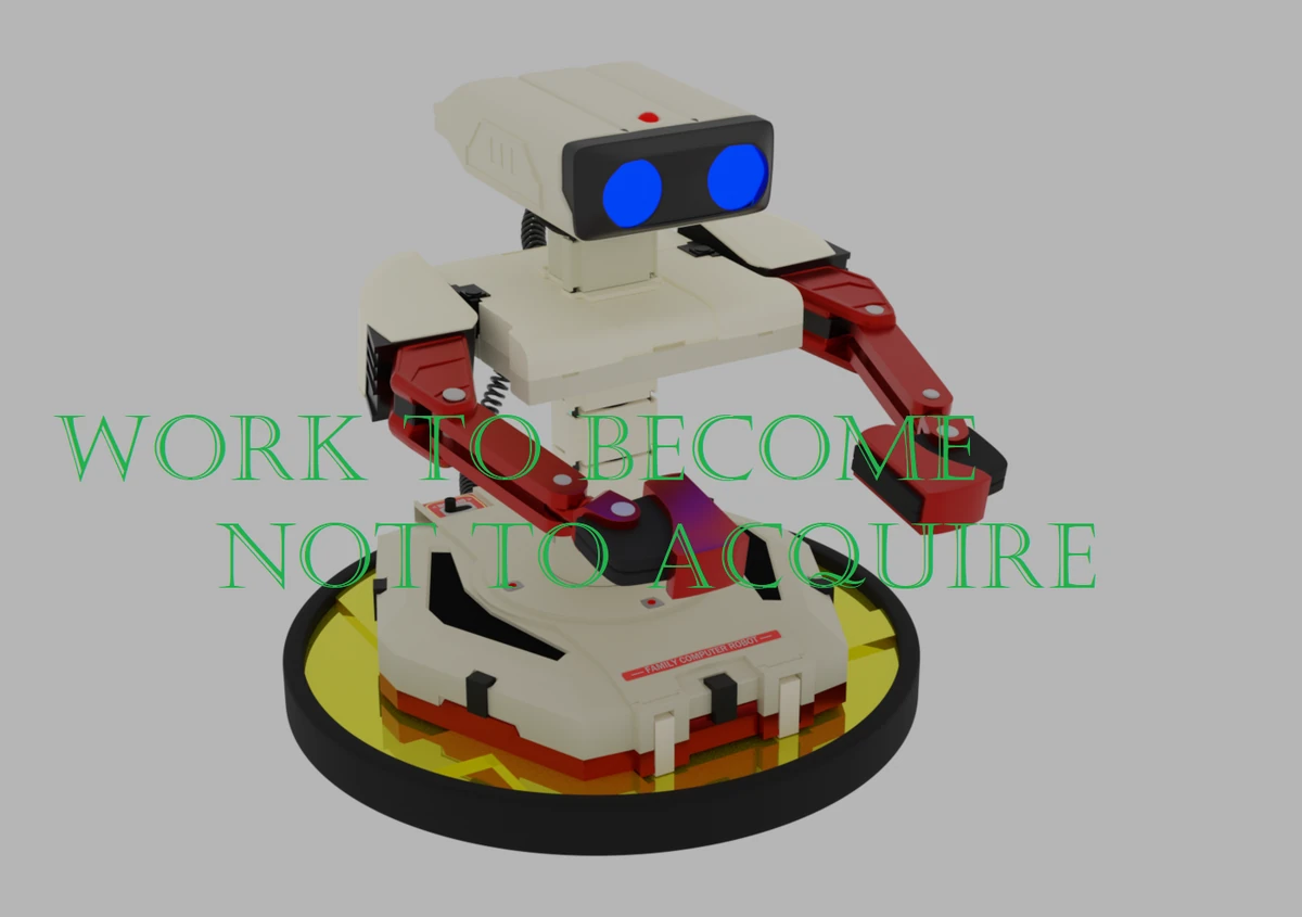 Work to Become, Not to Acquire | Robotic Operating Buddy Wiki | Fandom