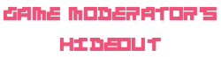 Template Archive | Game Moderator's Hideout | Fandom