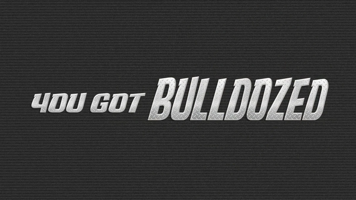 You Got Bulldozed | Rock Paper Scissors Wiki | Fandom