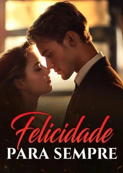 Felicidade para sempre | Romance Novels Wiki | Fandom