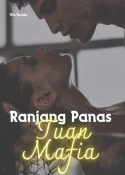 Ranjang Panas Tuan Mafia | Romance Novels Wiki | Fandom