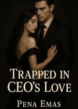 Trapped In CEO'S Love | Romance Novels Wiki | Fandom