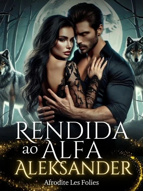 Rendida ao Alfa Aleksander | Romance Novels Wiki | Fandom