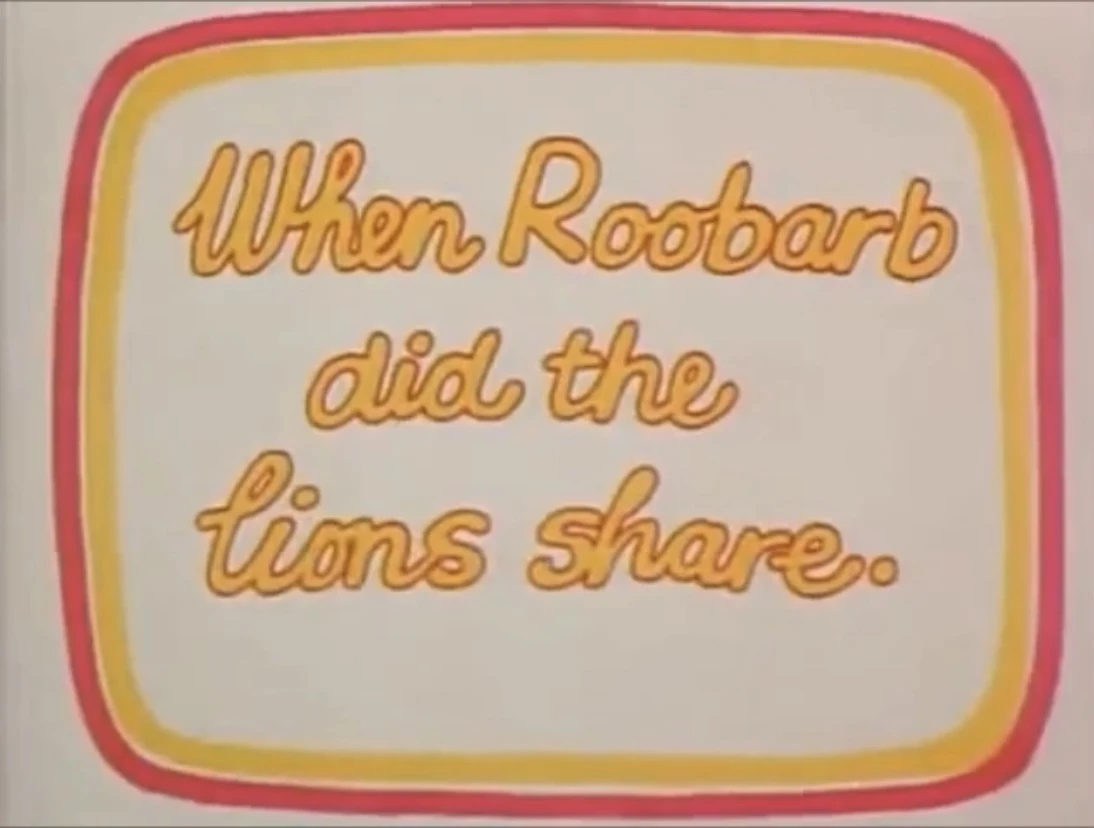When Roobarb Did The Lion's Share | Roobarb and Custard Wiki | Fandom
