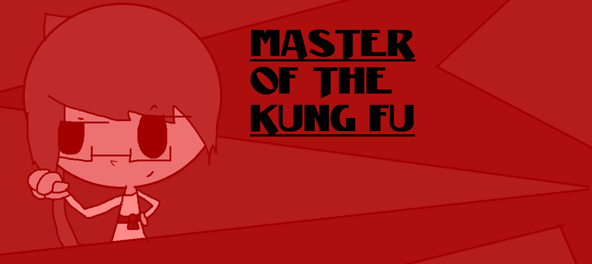 Master of the Kung Fu | Rook & Ted Wikia | Fandom