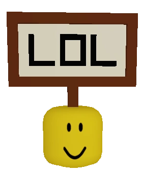 LOL sign | Roomworld 2 RBlX Wiki | Fandom