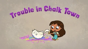 Trouble in Chalk Town | Rosie’s Rules Wiki | Fandom