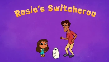 Rosie's Switcheroo | Rosie’s Rules Wiki | Fandom