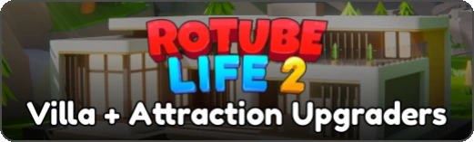 Villa + Attraction Upgraders (Update 1) | RoTube Life 2 Wiki | Fandom
