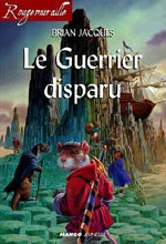Catégorie:Le Guerrier Disparu(livre) | Rougemuraille | Fandom