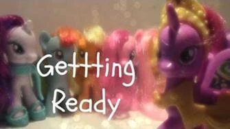 Getting Ready | MLP A Royal Pain Wiki | Fandom