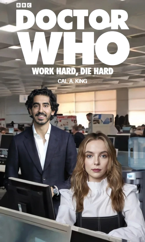 Work Hard, Die Hard (TV story) | Doctor Who Fan Series Wiki | Fandom