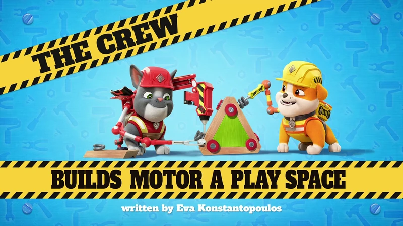 The Crew Builds Motor a Play Space | Rubble & Crew Wiki | Fandom
