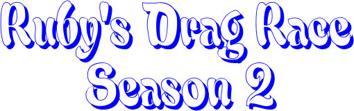 Season 2 | Ruby's Drag Race Wiki | Fandom