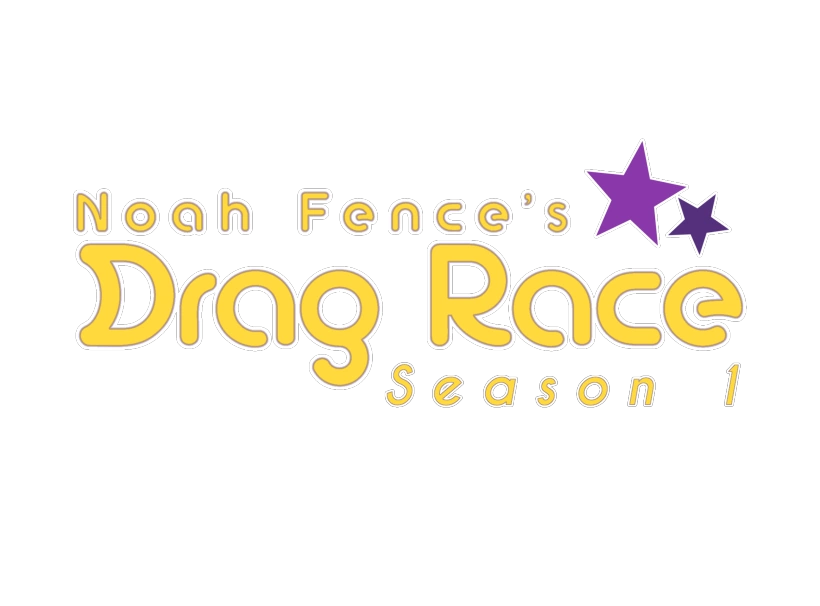 Noah Fence's Drag Race (Season 1) | Ruby's Drag Race Wiki | Fandom