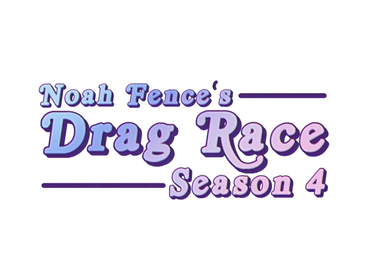 Noah Fence's Drag Race (Season 4) | Ruby's Drag Race Wiki | Fandom