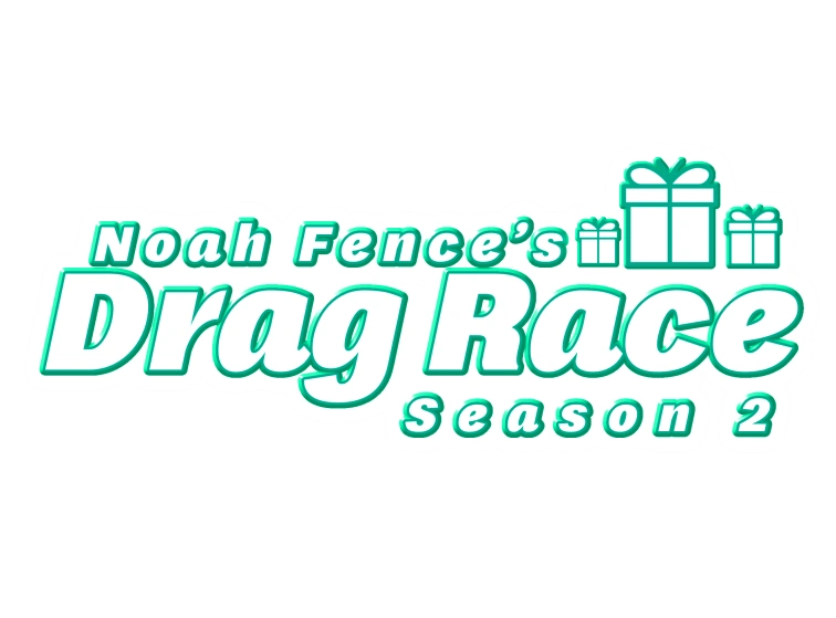 Noah Fence's Drag Race (Season 2) | Ruby's Drag Race Wiki | Fandom