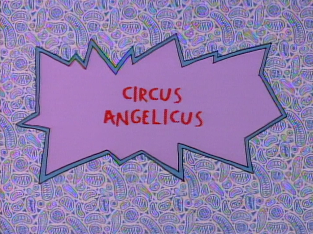Circus Angelicus | Rugrats Wiki | Fandom