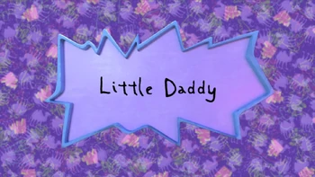 Little Daddy | Rugrats Wiki | Fandom