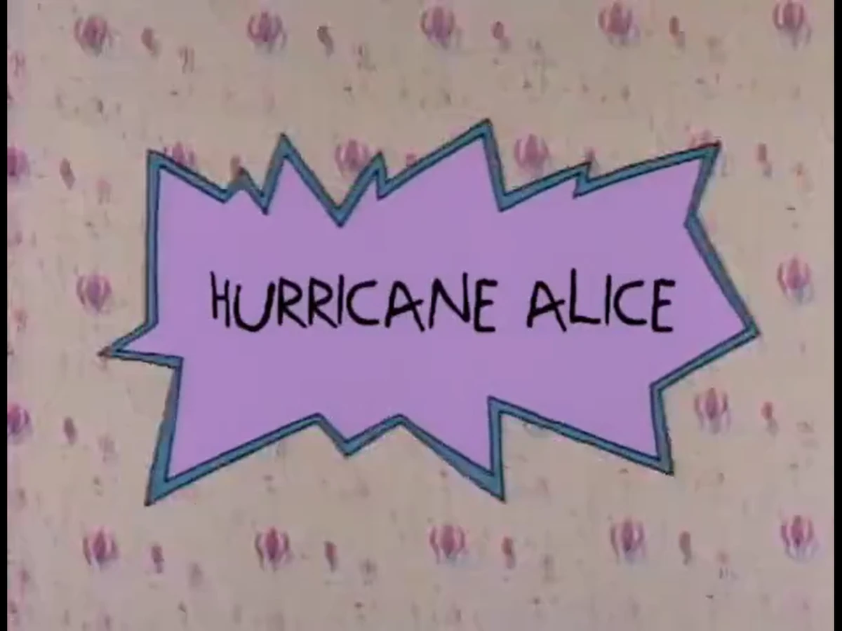Hurricane Alice | Rugrats Wiki | Fandom