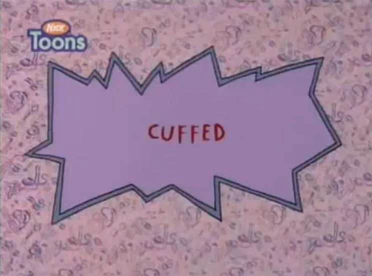 Cuffed | Rugrats Wiki | Fandom