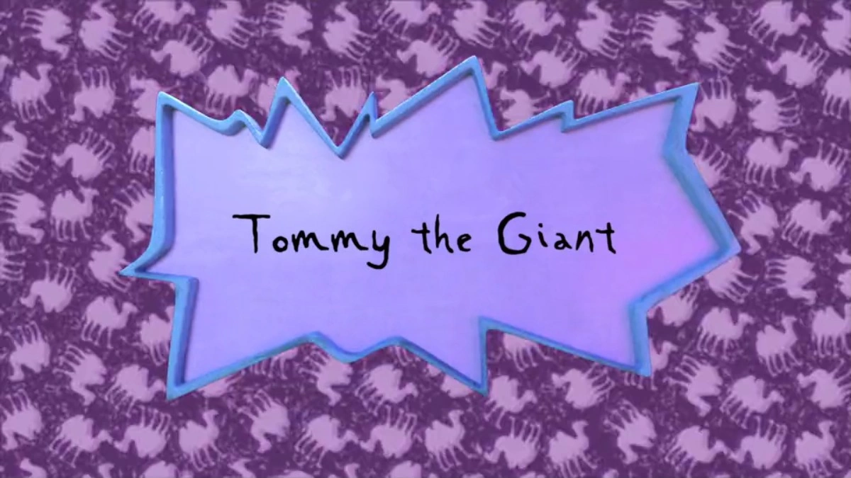 Tommy the Giant | Rugrats Wiki | Fandom