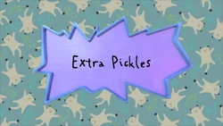 Extra Pickles | Rugrats Wiki | Fandom